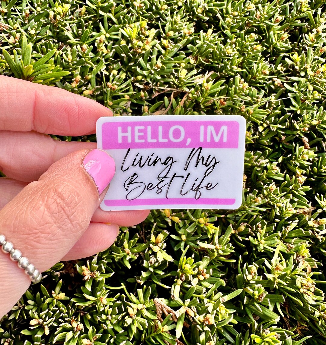 Hello I'm Living My Best Life Sticker (qty. 1)| Mental Health Stickers ...