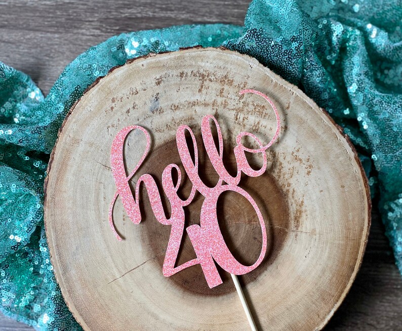 Hello 40 Cake Topper Age Cake Topper Number Cake Topper - Etsy