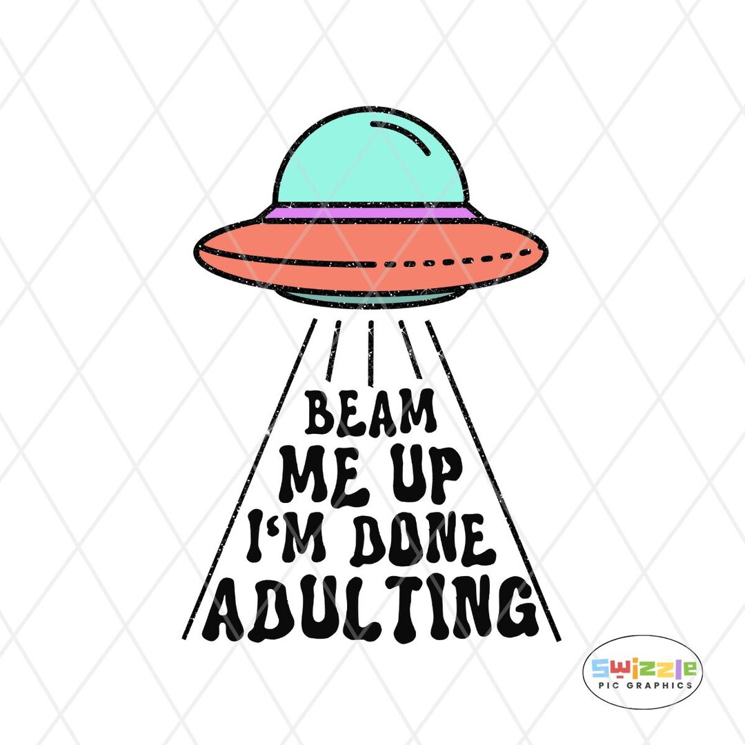 Alien Abduction Done Adulting PNG: Funny UFO Graphic Sublimation ...