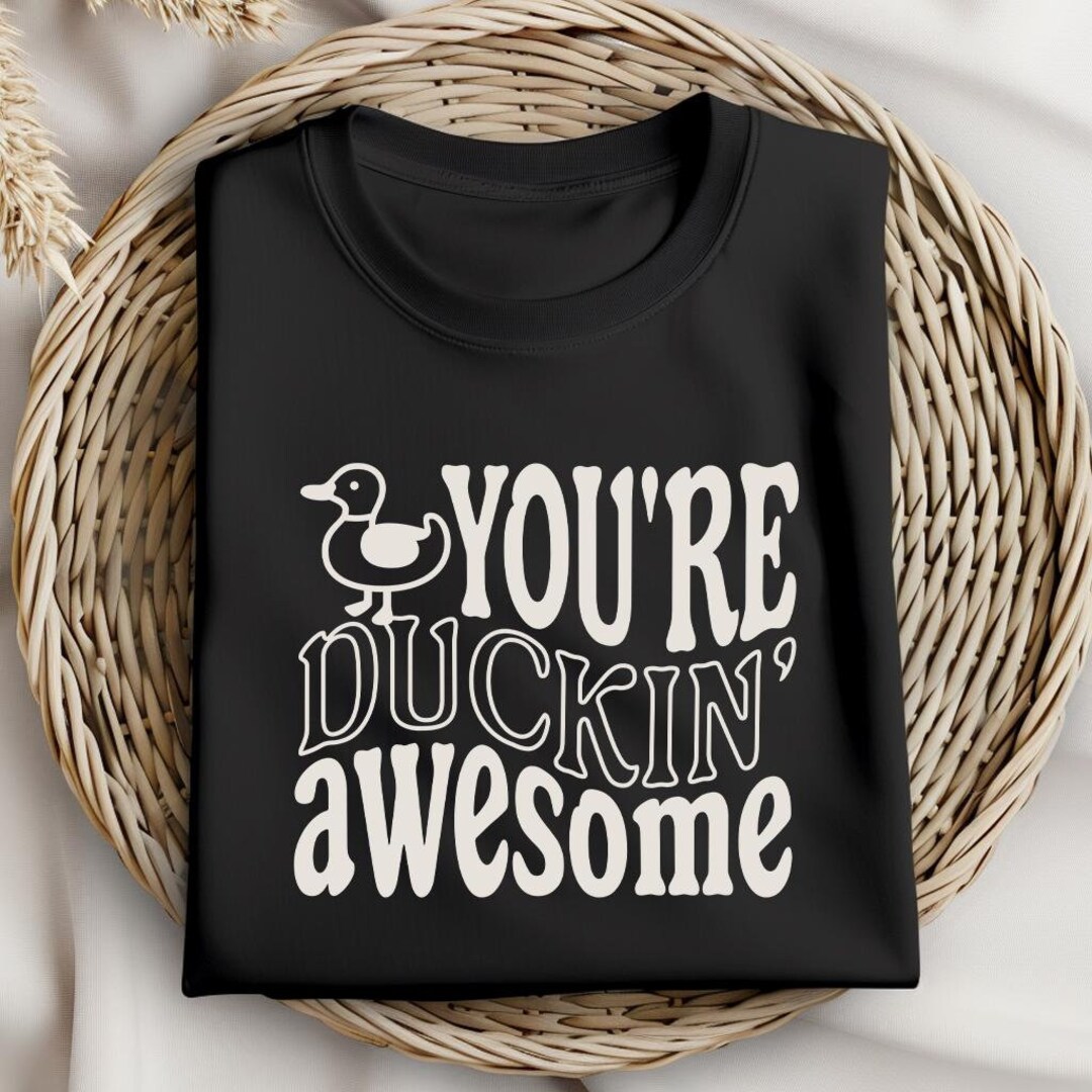 You're Awesome SVG PNG for Shirts, Funny Quote Shirt Design, Gift for ...