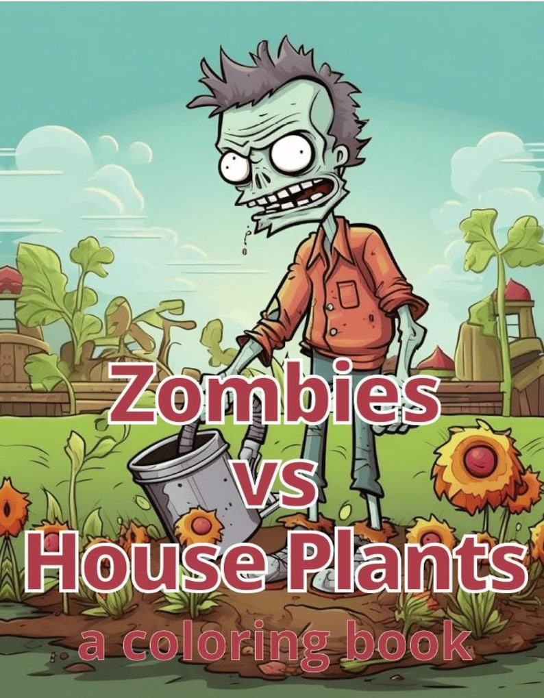 Zombie Gardeners Vs House Plants Coloring Book: an Activity and ...