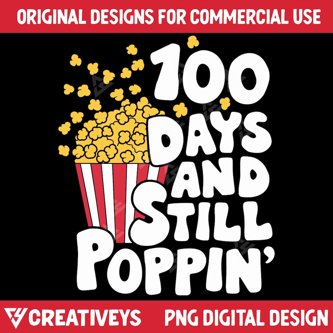 100 Days and Still Poppin Png, 100 Days of School PNG, Popcorn PNG ...