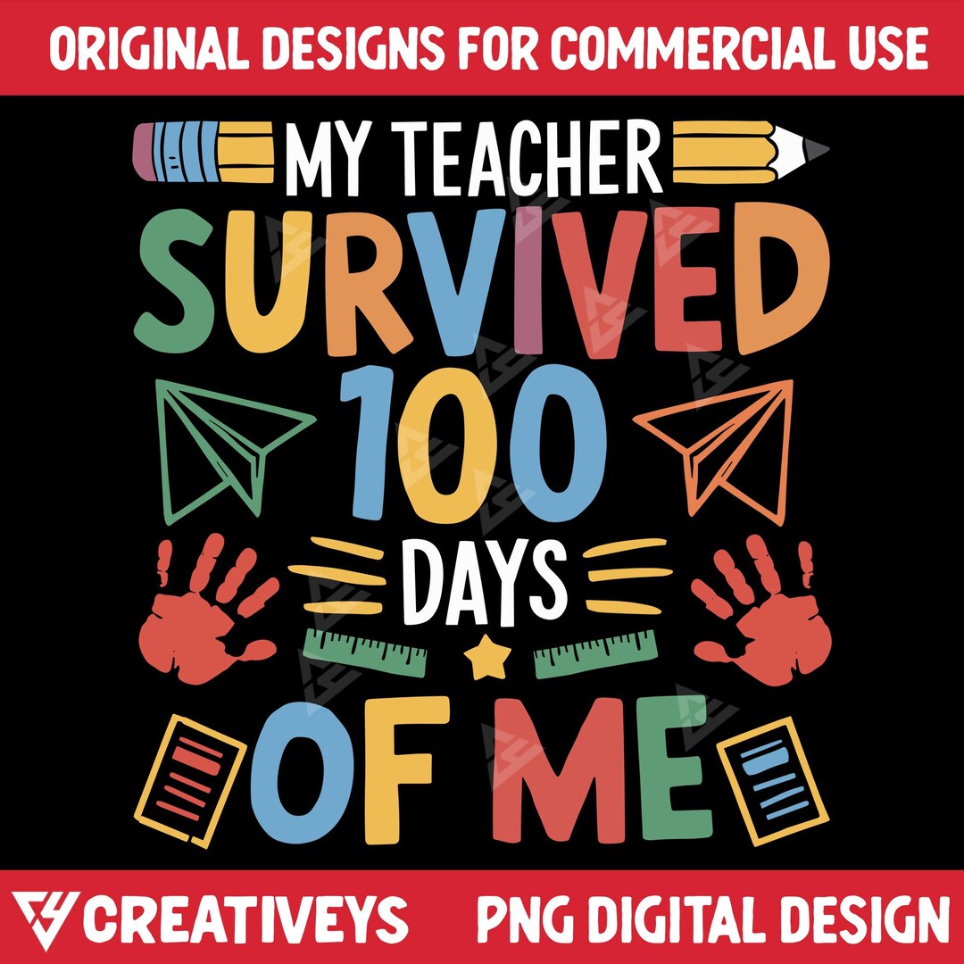My Teacher Survived 100 Days of Me PNG, Funny School Png,100 Day ...