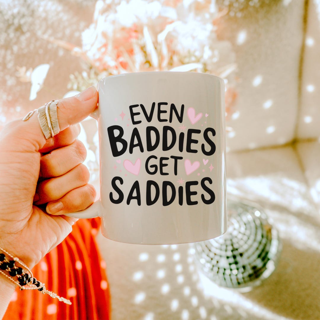 Even Baddies Get Saddies Mug Funny Depression Gift Idea for Friend ...