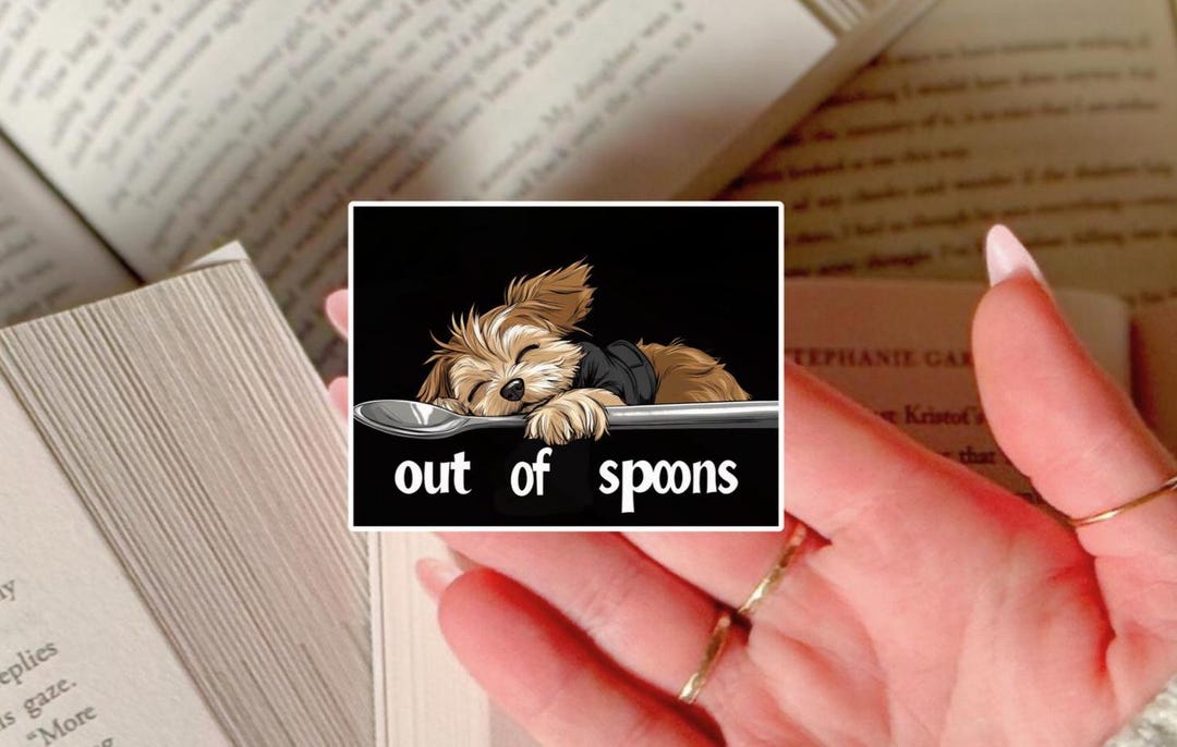 Spoon Theory Sticker Out of Spoons Dog Decal for Laptop Chronic Illness ...