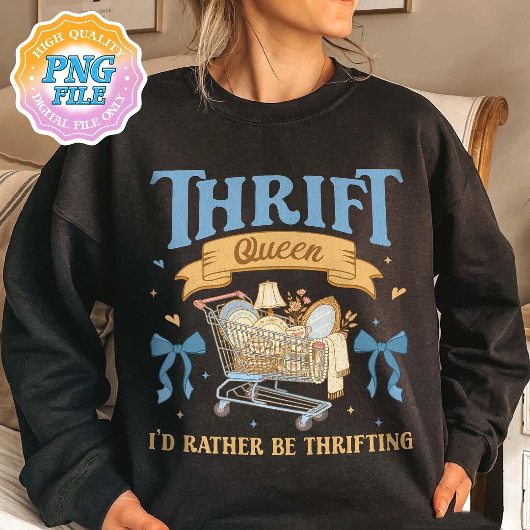 Thrift Queen PNG Digital Download, I'd Rather Be Thrifting PNG ...