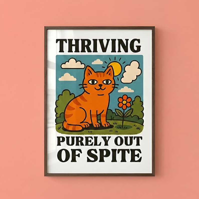 Thriving Out of Spite Cat Poster: Funny Motivational Wall Art - Etsy
