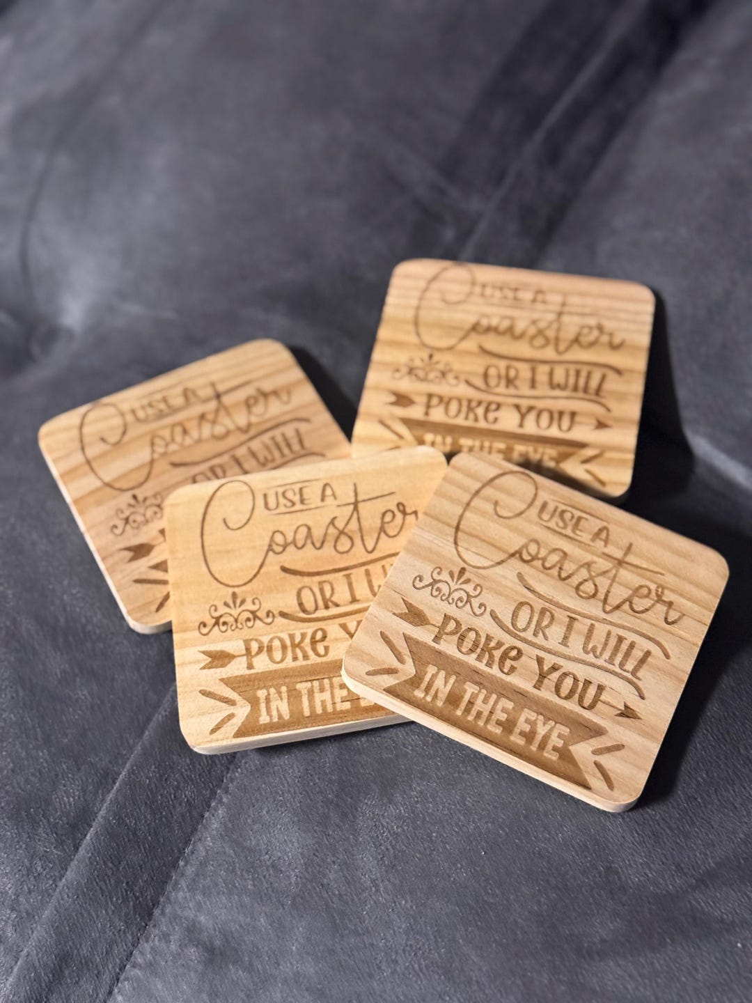 Laser Engraved Wooden Coaster (sets of 4) - "use a Coaster or I Will ...