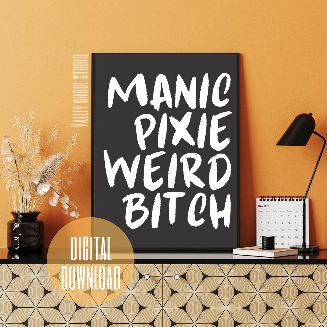 Manic Pixie Weird Bitch Printable Wall Art Typography Poster Funny ...