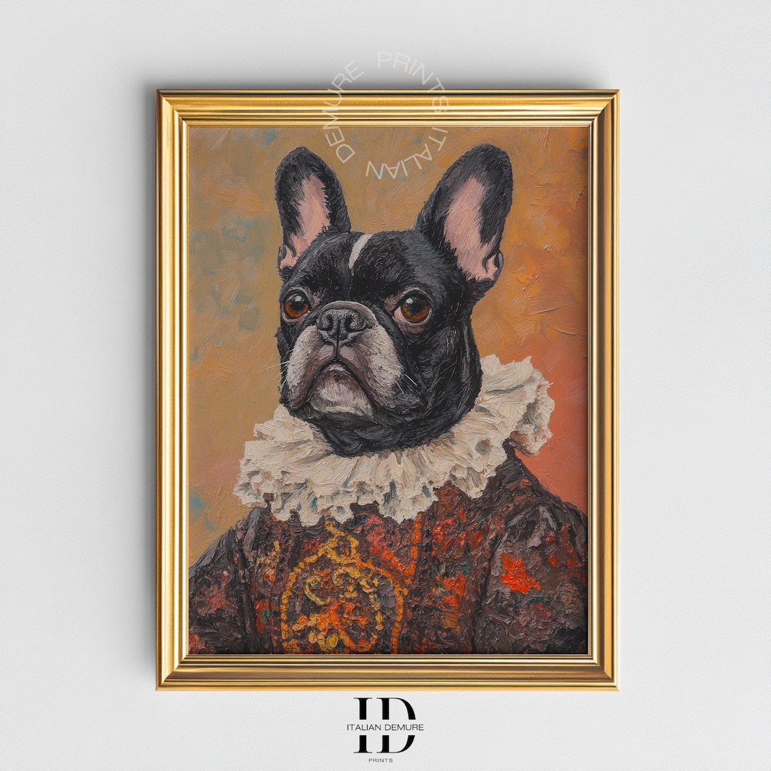 French Bulldog Noble Portrait – Printable Baroque Dog Wall Art, Funny ...
