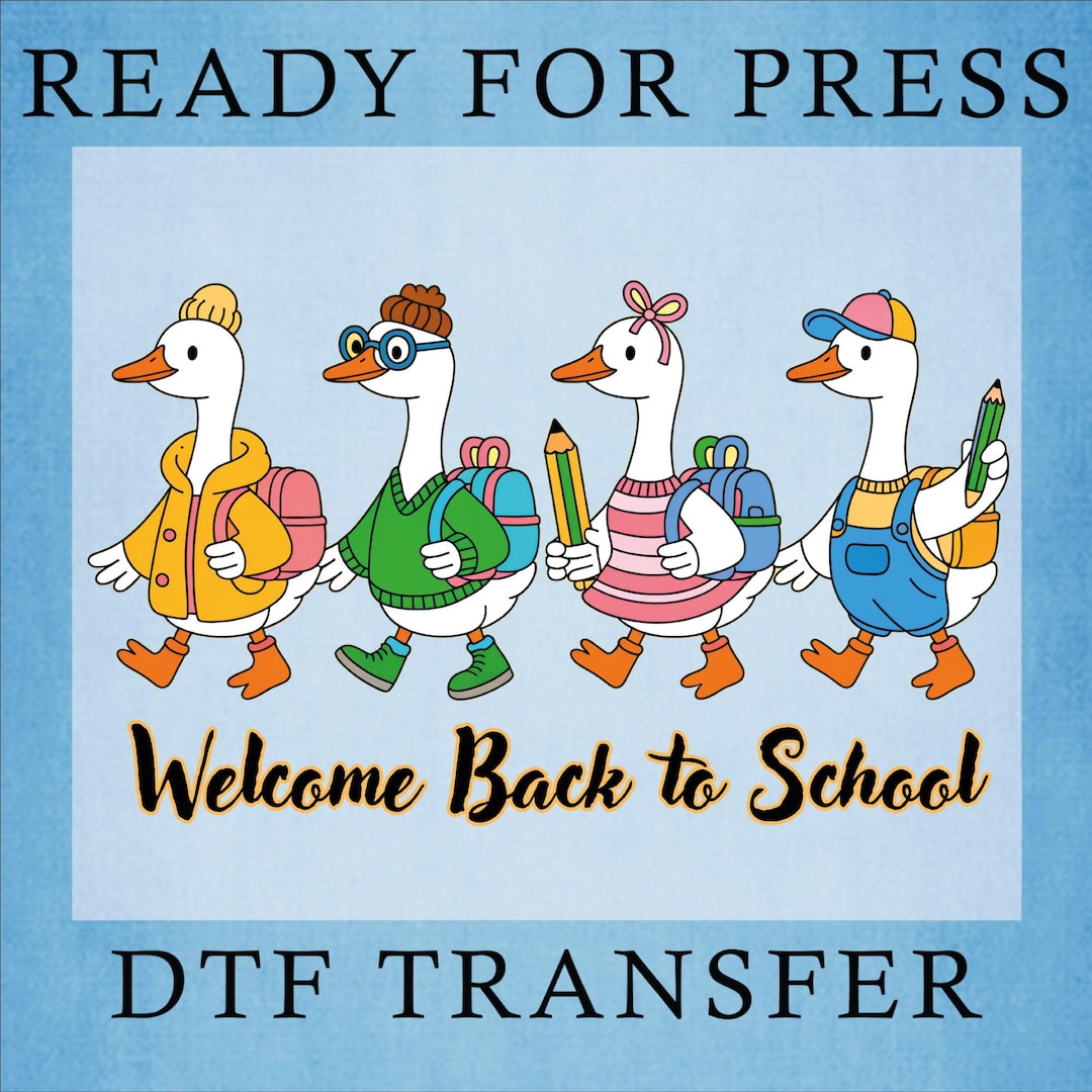 Welcome Back to School Dtf, Goose School Dtf Transfer, First Day of ...