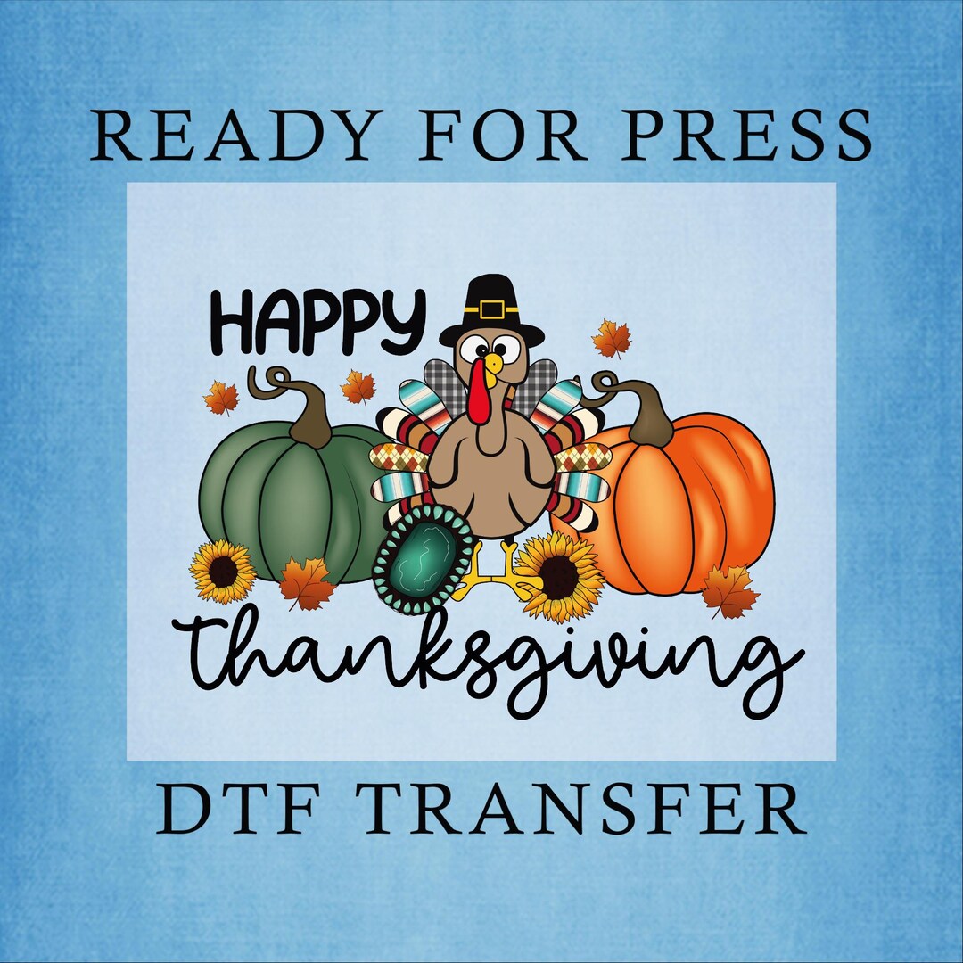 Happy Thanksgiving Turkey Dtf, Thanksgiving Pumpkin Ready to Press ...