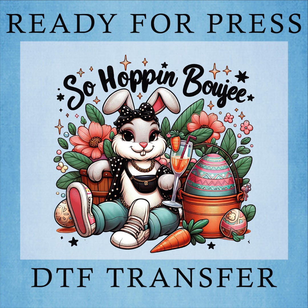 So Hoppin Boujee Easter Bunny Ready to Press, Happy Easter Dtf, Cute ...