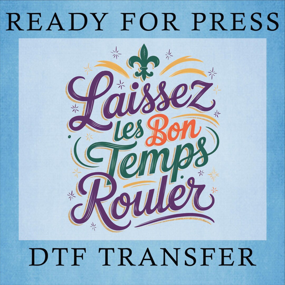 Laissez Les Bons Temps Roule Ready to Press, Mardi Gras Festival Heat ...