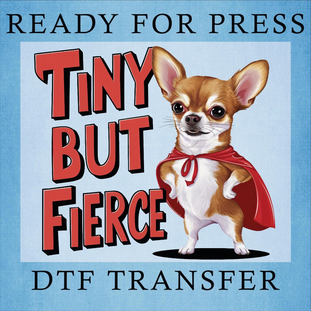Tiny but Fierce Dtf, Tiny Dog Big Cheer Ready to Press, Cute Dog Heat ...