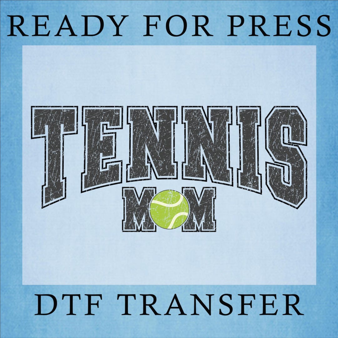 Tennis Mom Dtf, Mother's Day Dtf, Sports Mom Ready to Press, Tennis ...
