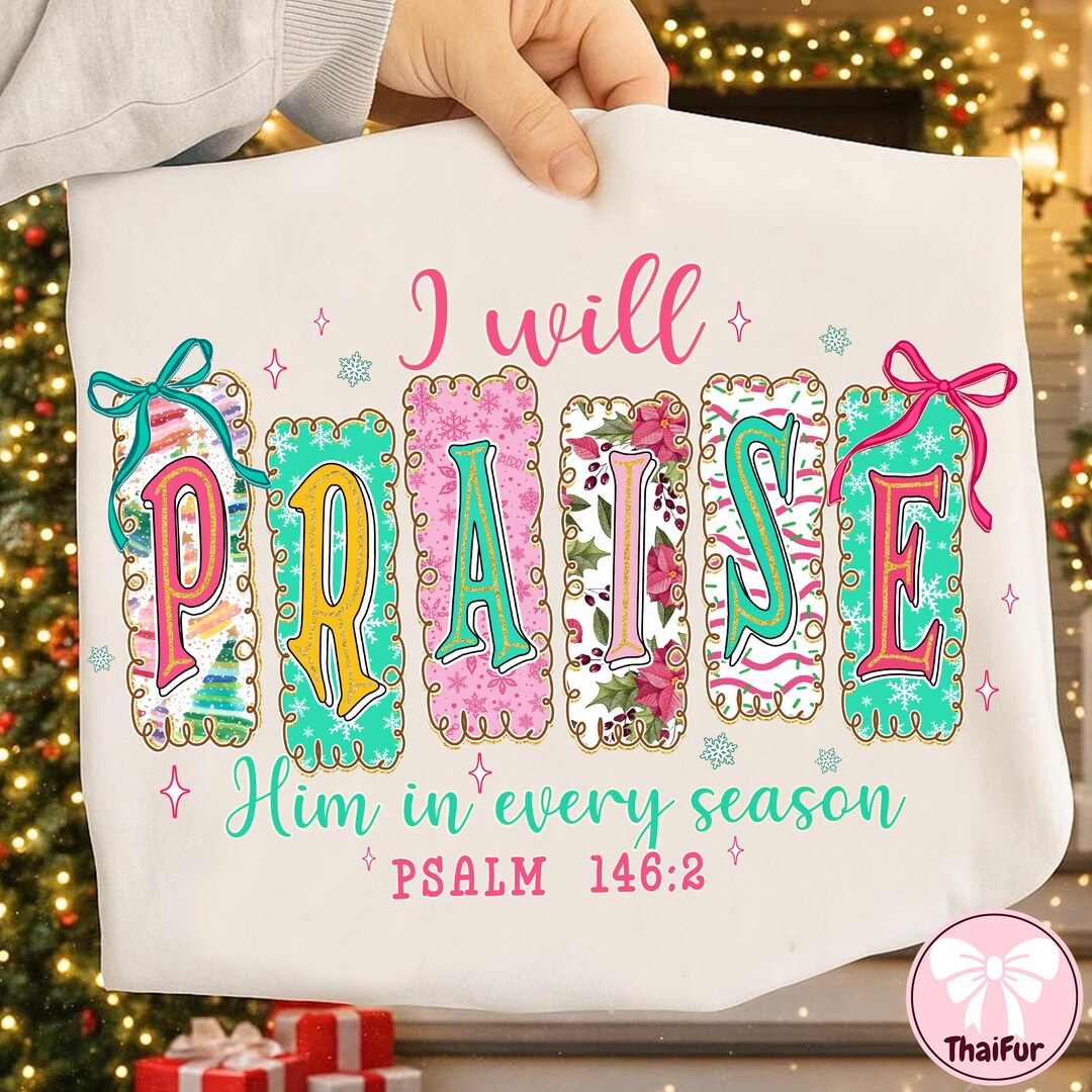 I Will Praise Him in Season PNG, Coquette Christian Christmas Design ...