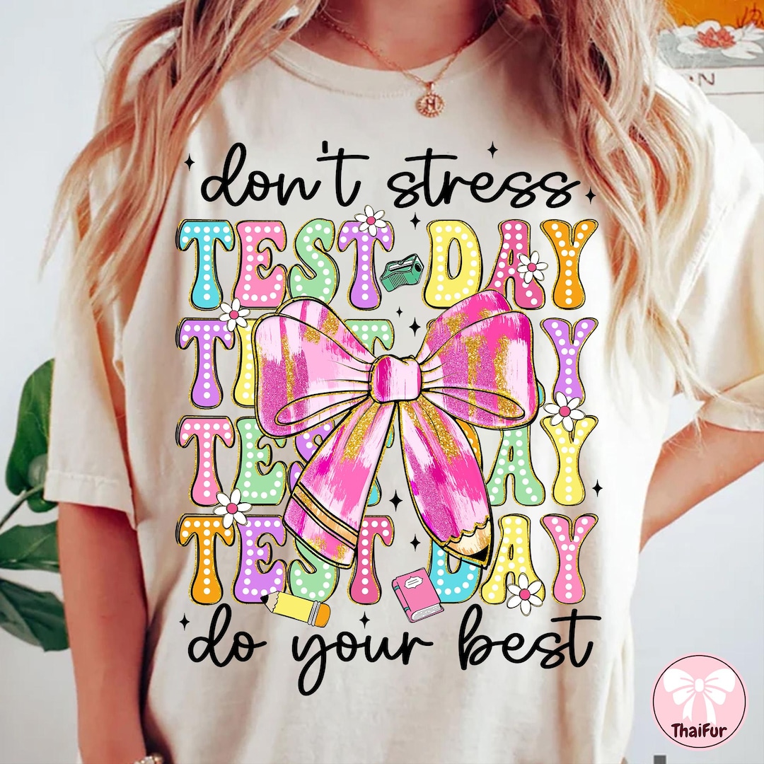 Don't Stress Do Your Best Png, Coquette Bow Test Day Png, Testing Png ...