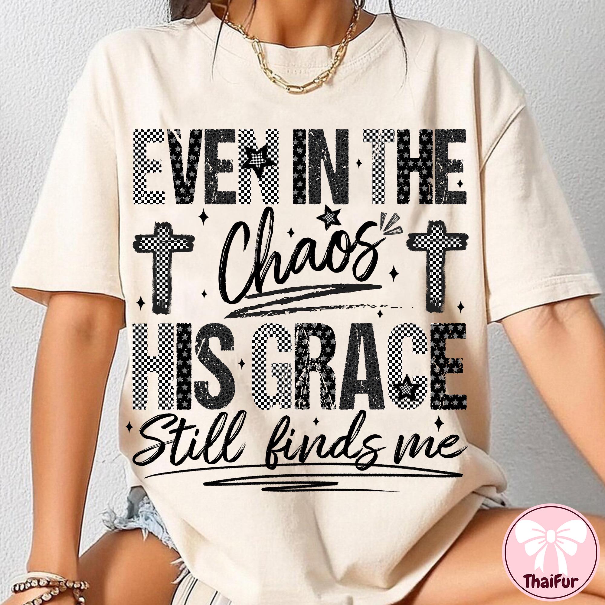 His Grace Finds Me Png, Even in the Chaos PNG, Preppy Christian PNG ...