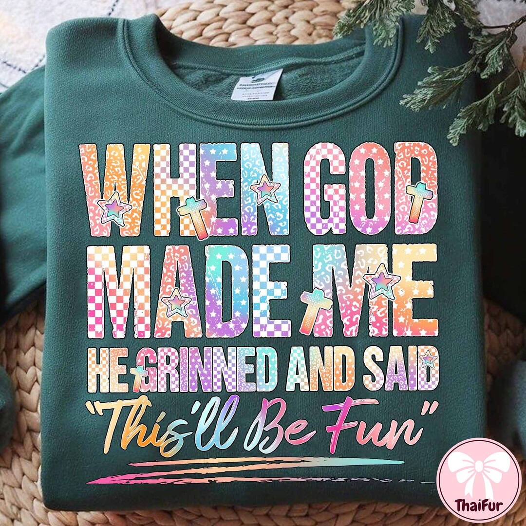 Preppy When God Made Me He Grinned and Said This’ll Be Fun PNG, Funny ...
