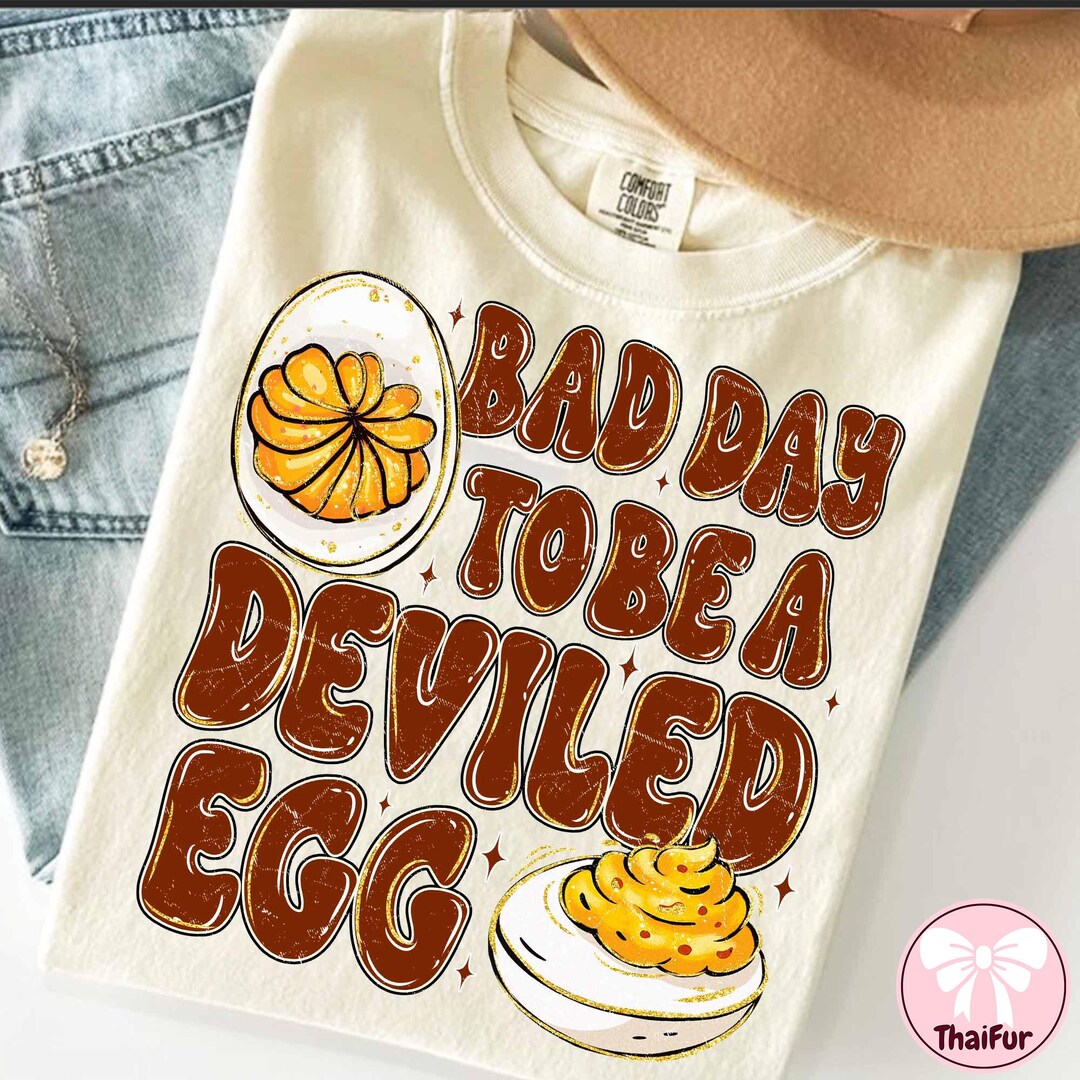 Bad Day to Be a Deviled Egg PNG, Funny Thanksgiving Dinner Design ...