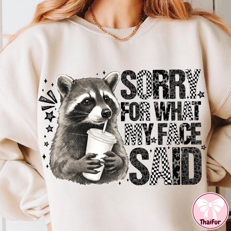 Preppy Sorry for What My Face Said Raccoon PNG, Funny Sarcastic Animal ...