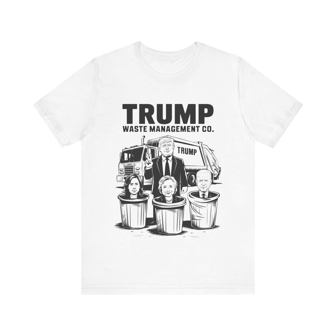 Donald Trump Funny Waste Management Unisex Tee Shirt, Political Humor ...