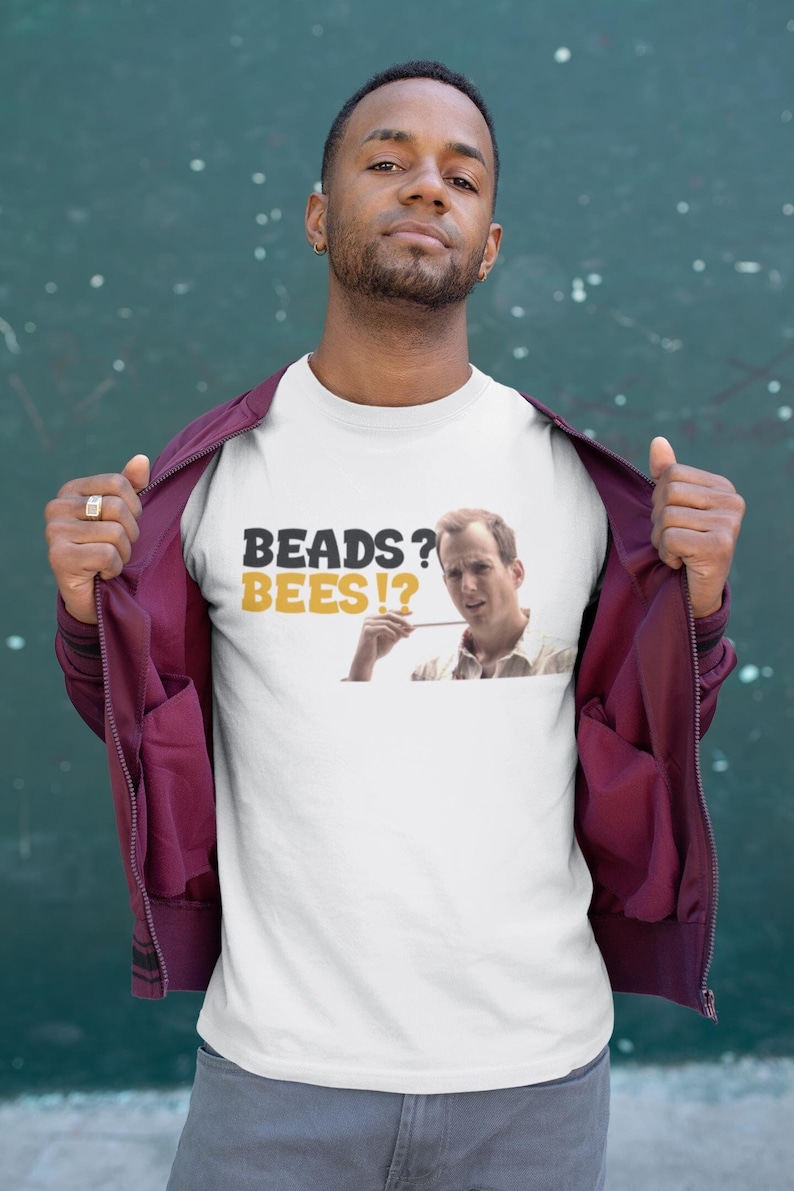 Gob Bluth Arrested Development Meme Tee | Beads? Bees! Funny Quote Tee ...