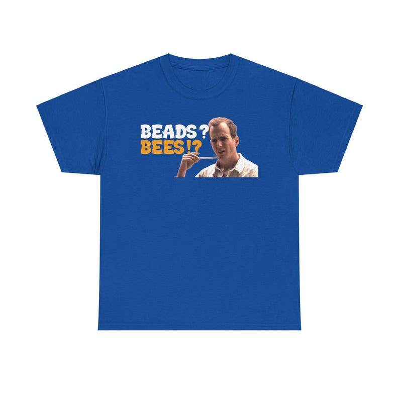 Gob Bluth Arrested Development Meme Tee | Beads? Bees! Funny Quote Tee ...
