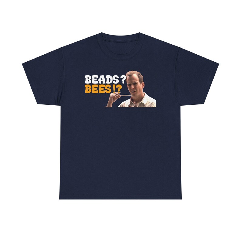 Gob Bluth Arrested Development Meme Tee | Beads? Bees! Funny Quote Tee ...