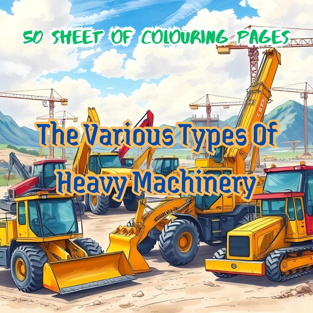 50 Coloring Pages of the Various Types of Heavy Machinery - Kids and ...