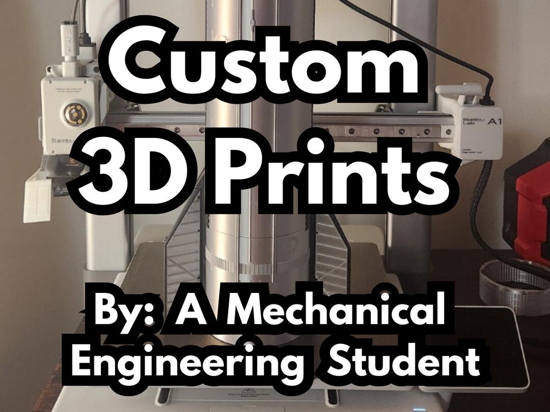 Custom 3D Printing by Mechanical Engineering Student - STL Printing ...