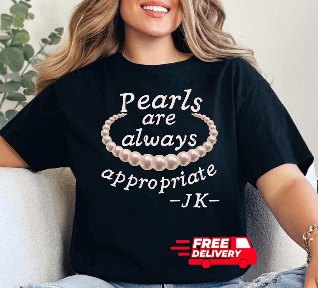 Pearls Are Always Appropriate T-shirt | Classic Pearl Graphic Tee ...