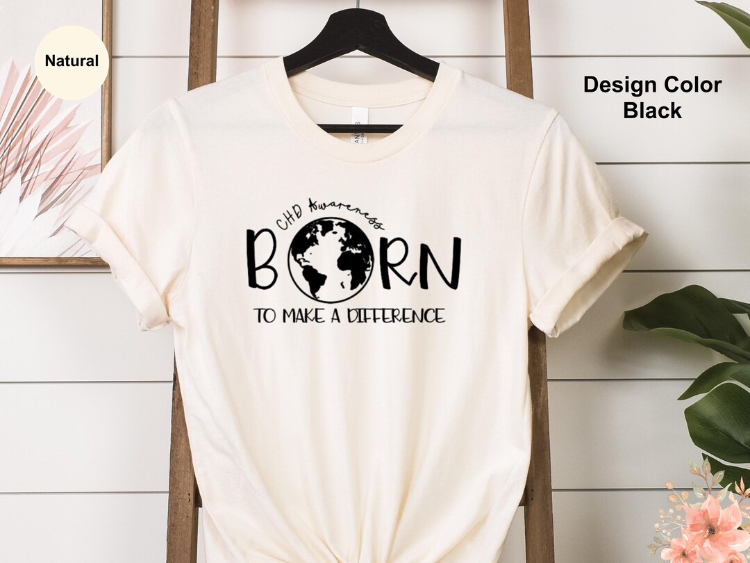 Born to Make A Difference-chd Awareness Shirt-congenital Heart Disease ...