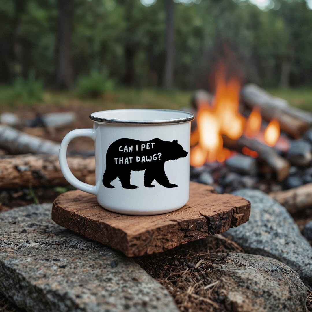 Bear Mug, "can I Pet That Dawg?" Meme, Funny Enamel Mug, Hiking Cup ...