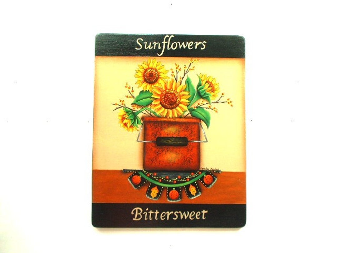 Sign Sunflower 833, Bittersweet Sunflower Phrase, Country Primitive ...