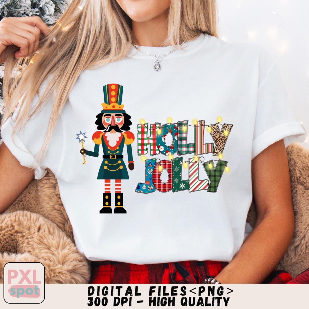 Holly Jolly Nutcracker PNG, Christmas PNG, Nutcracker Christmas ...
