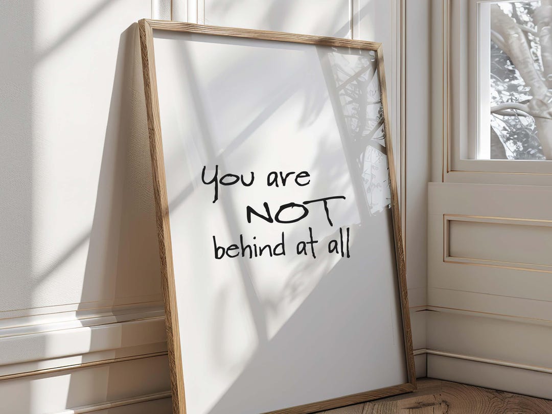 You Are Not Behind at All Print: Minimalist Black and White Quote Wall ...