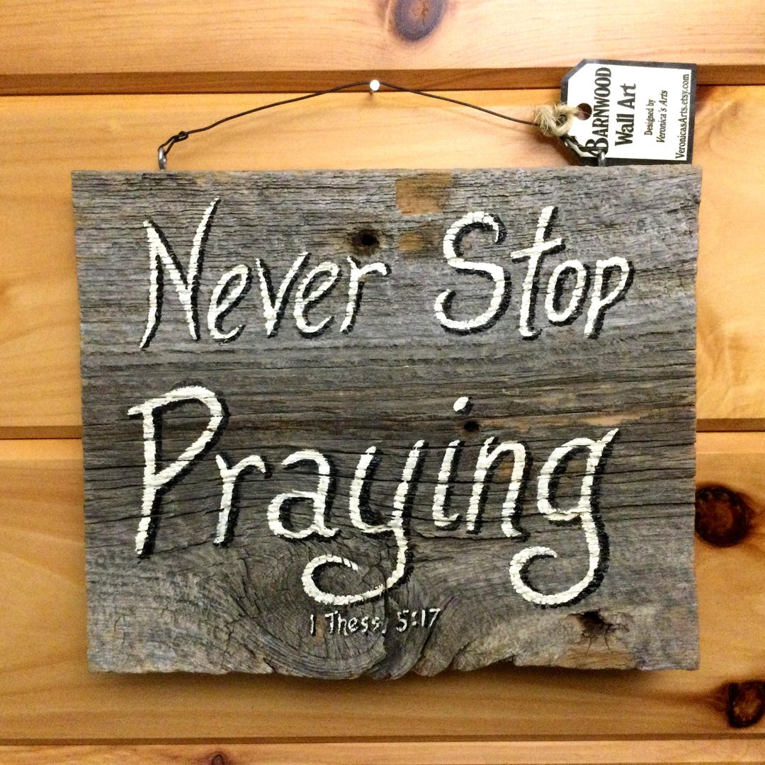 Sign ‘never Stop Praying’ on Rustic Barn Wood - Wall Art - Etsy