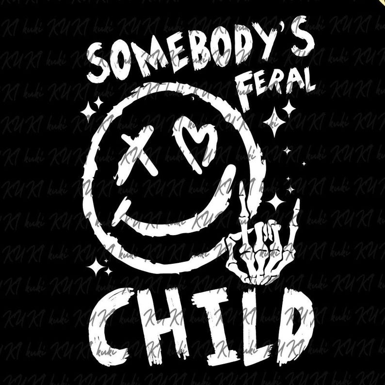 Somebody's Feral Child Svg, Feral Child PNG - Etsy