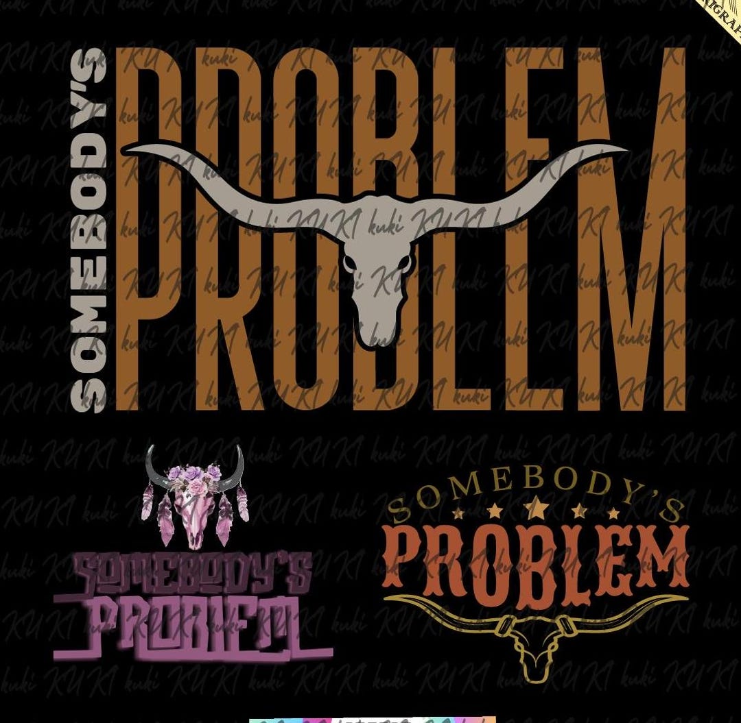 Somebody's Problem Svg, Somebodys Problem PNG - Etsy