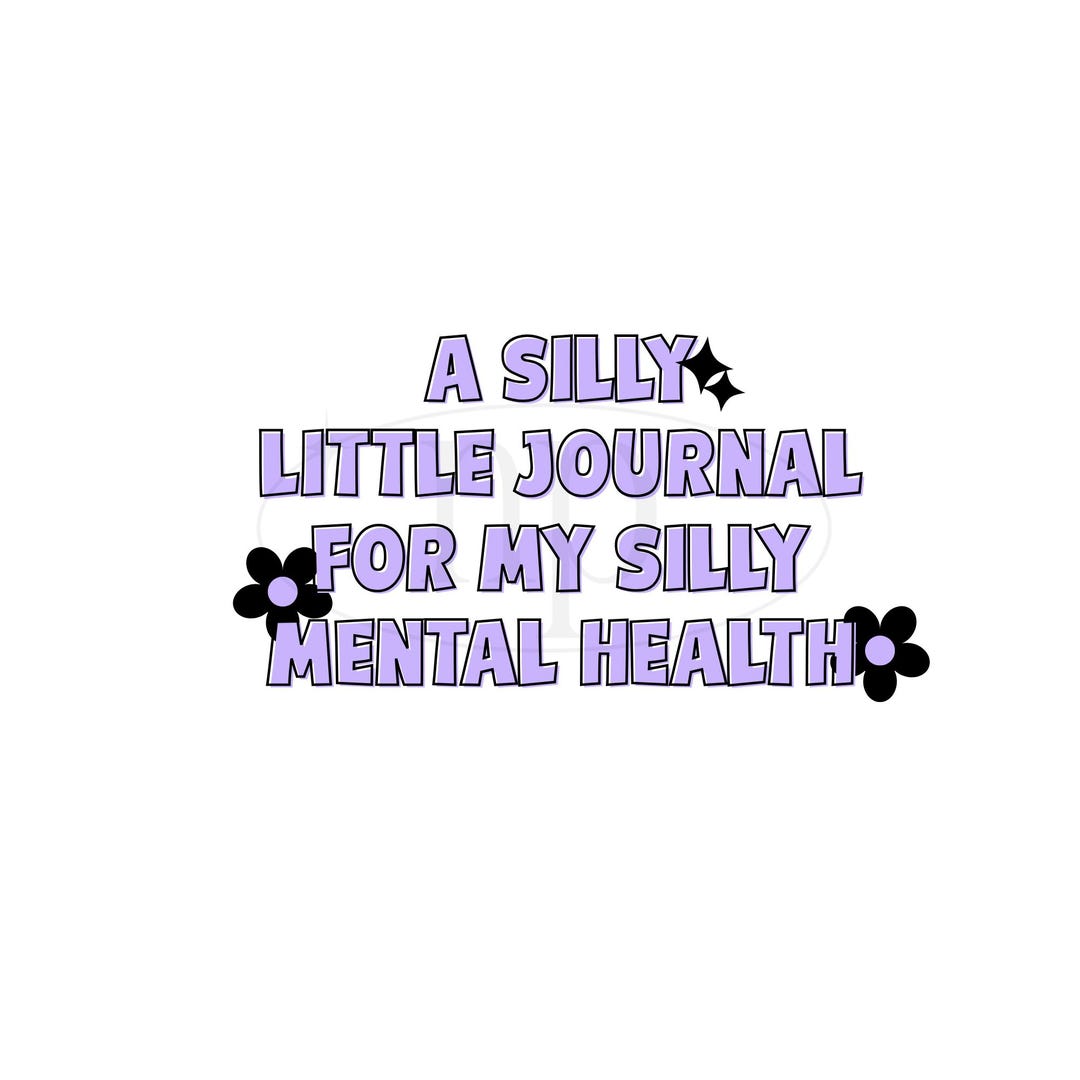 Silly Mental Health Journal: PNG, SVG Files (digital File) - Etsy