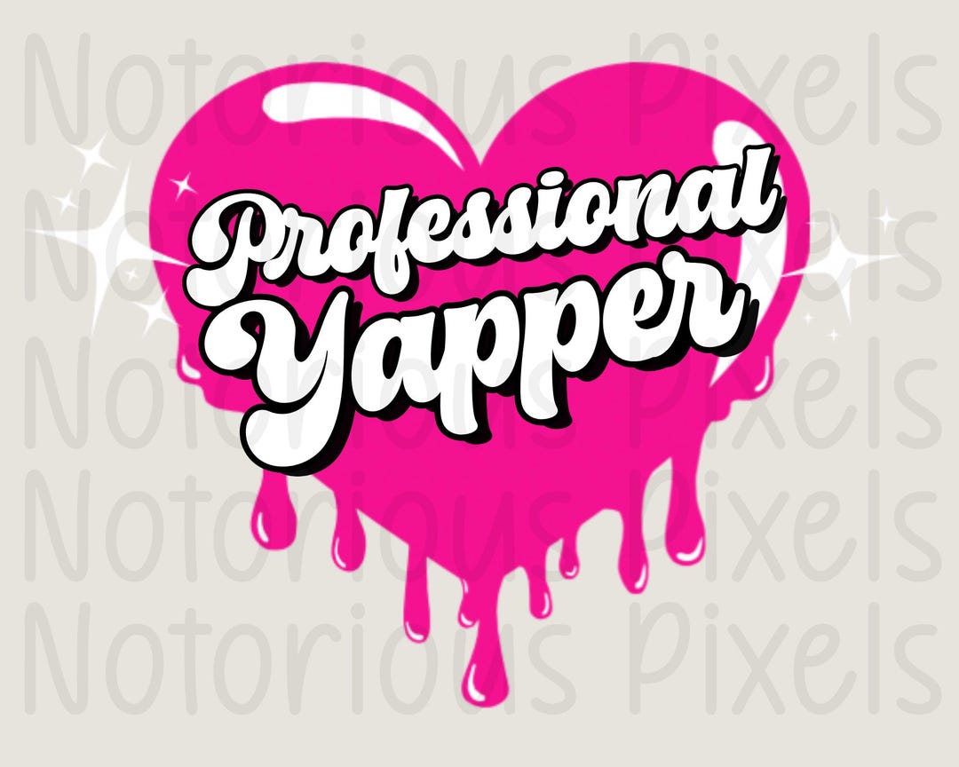 Professional Yapper | Digital File | PNG | SVG | Relatable Images ...