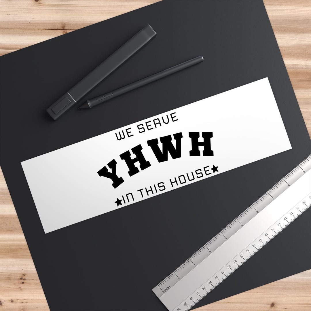 Serve YHWH Bumper Sticker Car Sticker | Bumper Magnet Decor - Etsy