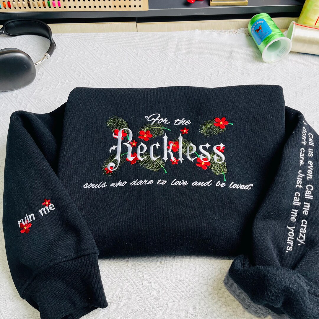 For the Reckless Souls Who Dare to Love and Be Loved Embroidered ...