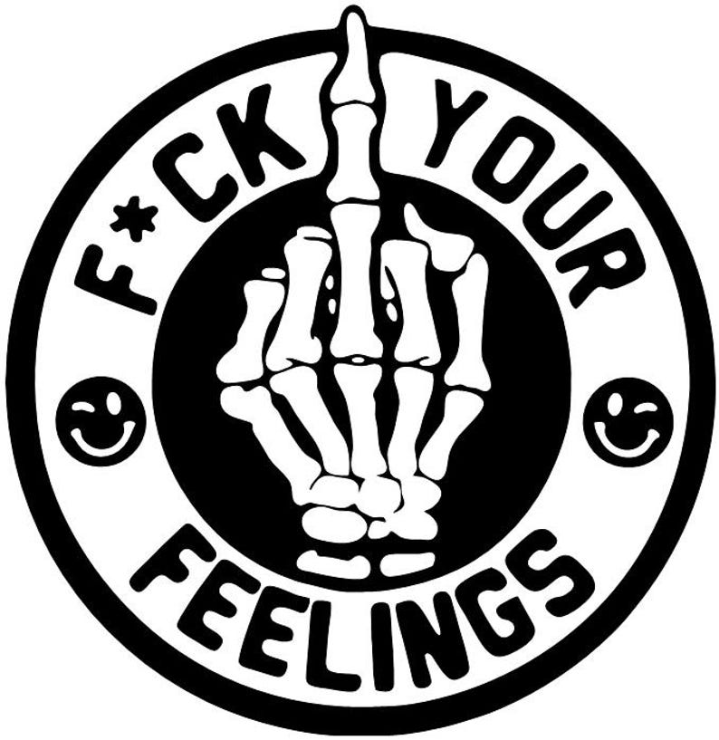 F Your Feelings - High Quality Sticker Vinyl - Many Sizes Available - Etsy