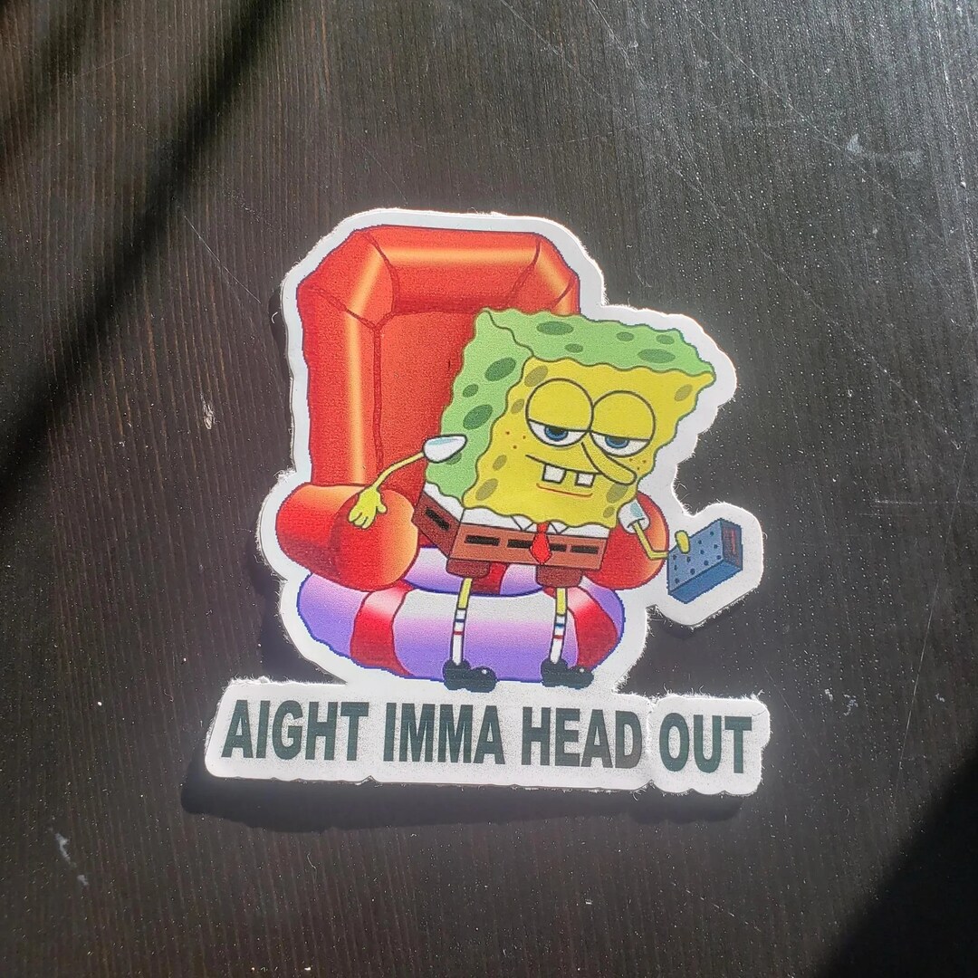 Imma Head Out Spongebob Meme Sticker Funny Meme Sticker for Water ...