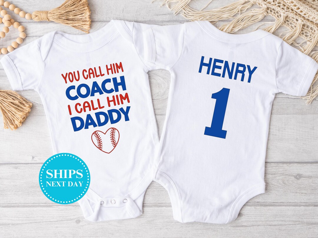 You Call Him Coach I Call Him Daddy Baseball Onesie®, Personalized ...