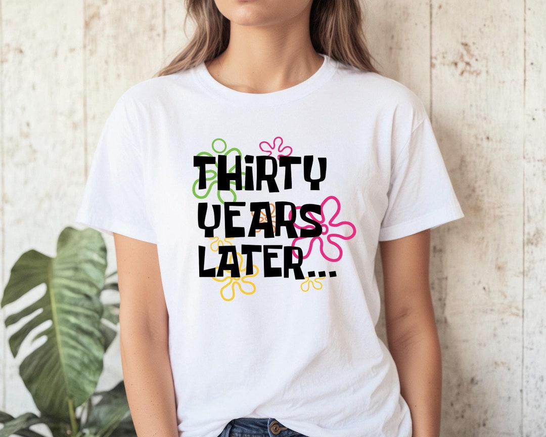 30 Years Later Shirt, 30th Birthday Shirt, 30 Years Later Shirt, Thirty Years Later Shirt, Gift ...
