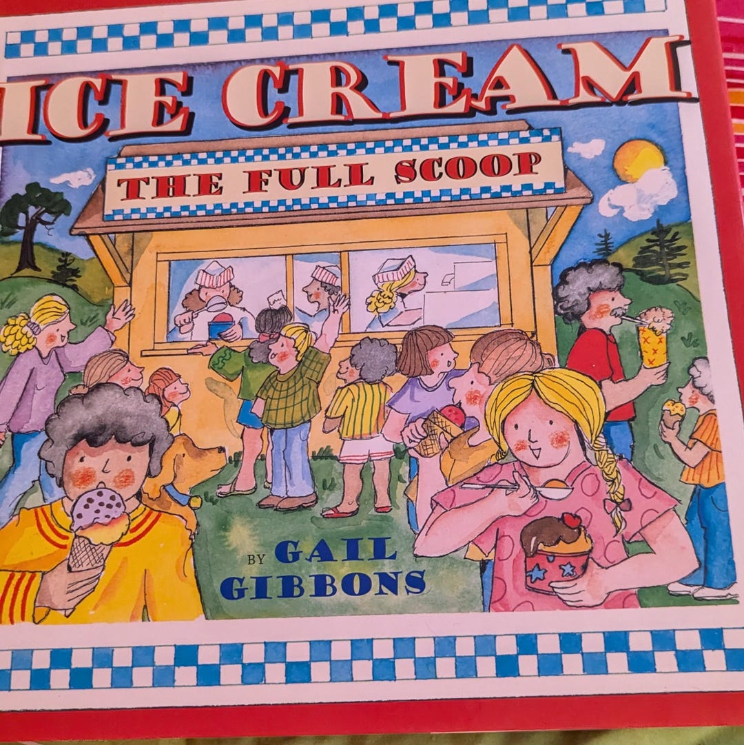 Ice Cream the Full Scoop by Gail Gibbons - How Ice Cream is Made ...